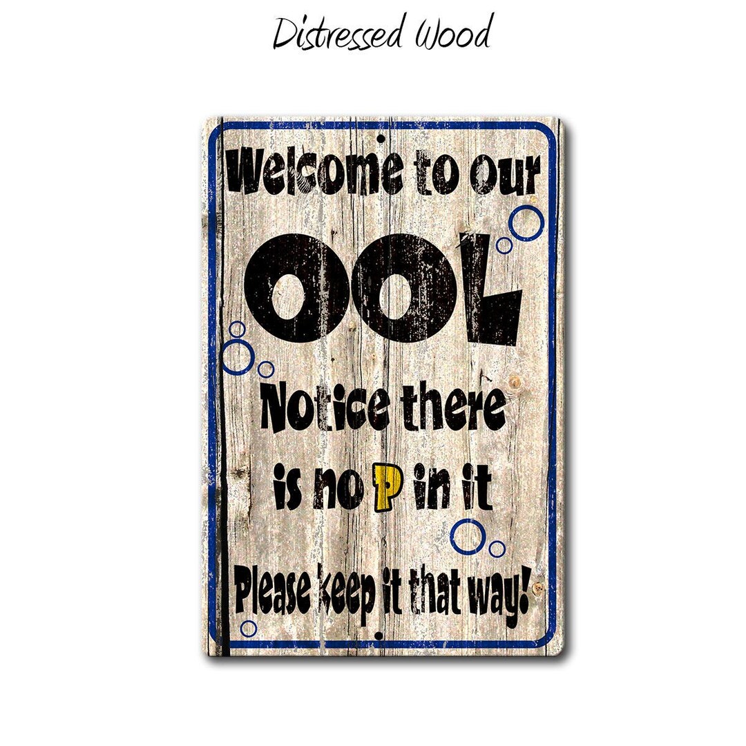 Pool Sign,funny Metal Sign,welcome to Our OOL, Don't Pee in Our Pool ...