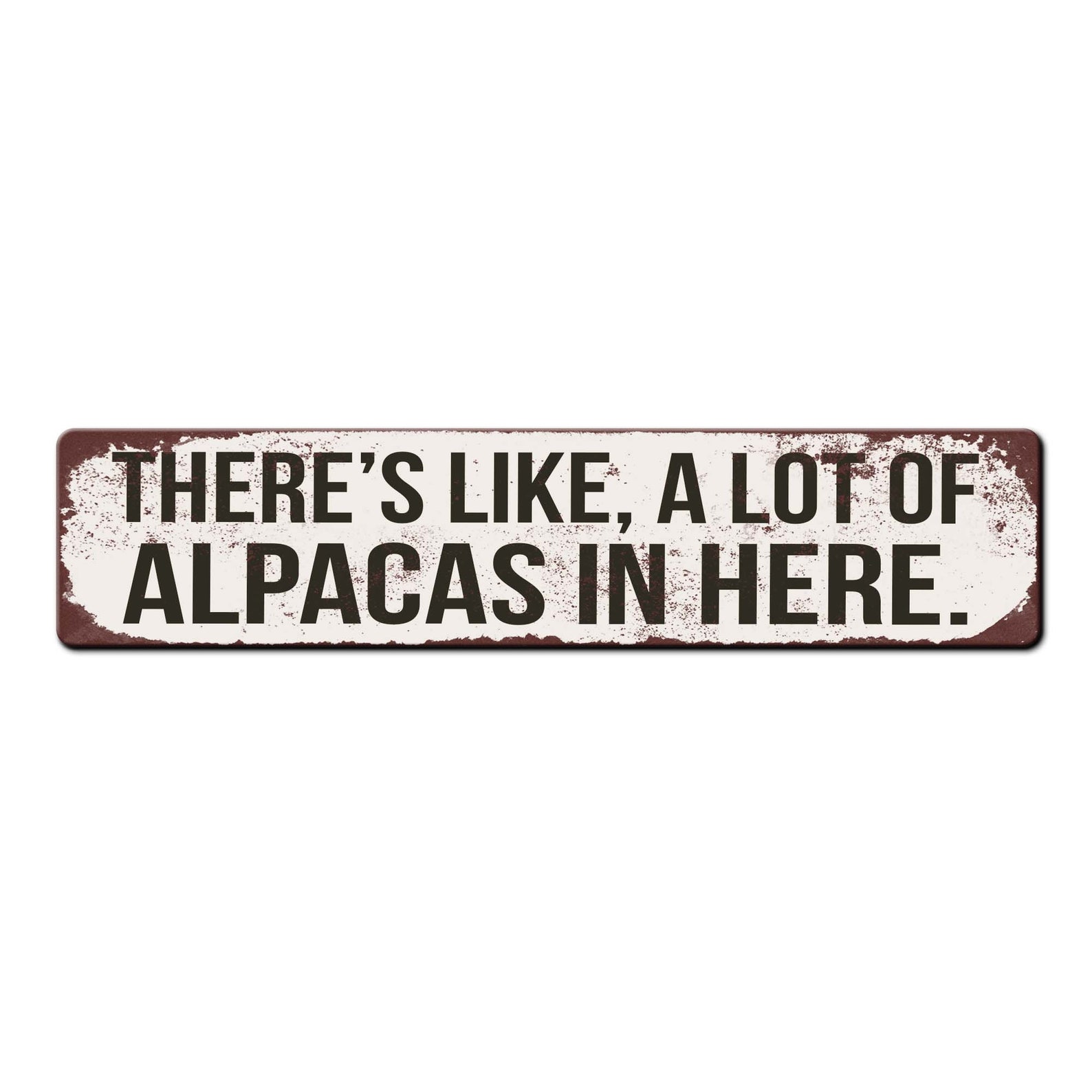 Alpaca Sign - Theres Like a Lot of Alpacas in Here - Funny Alpaca Sign ...