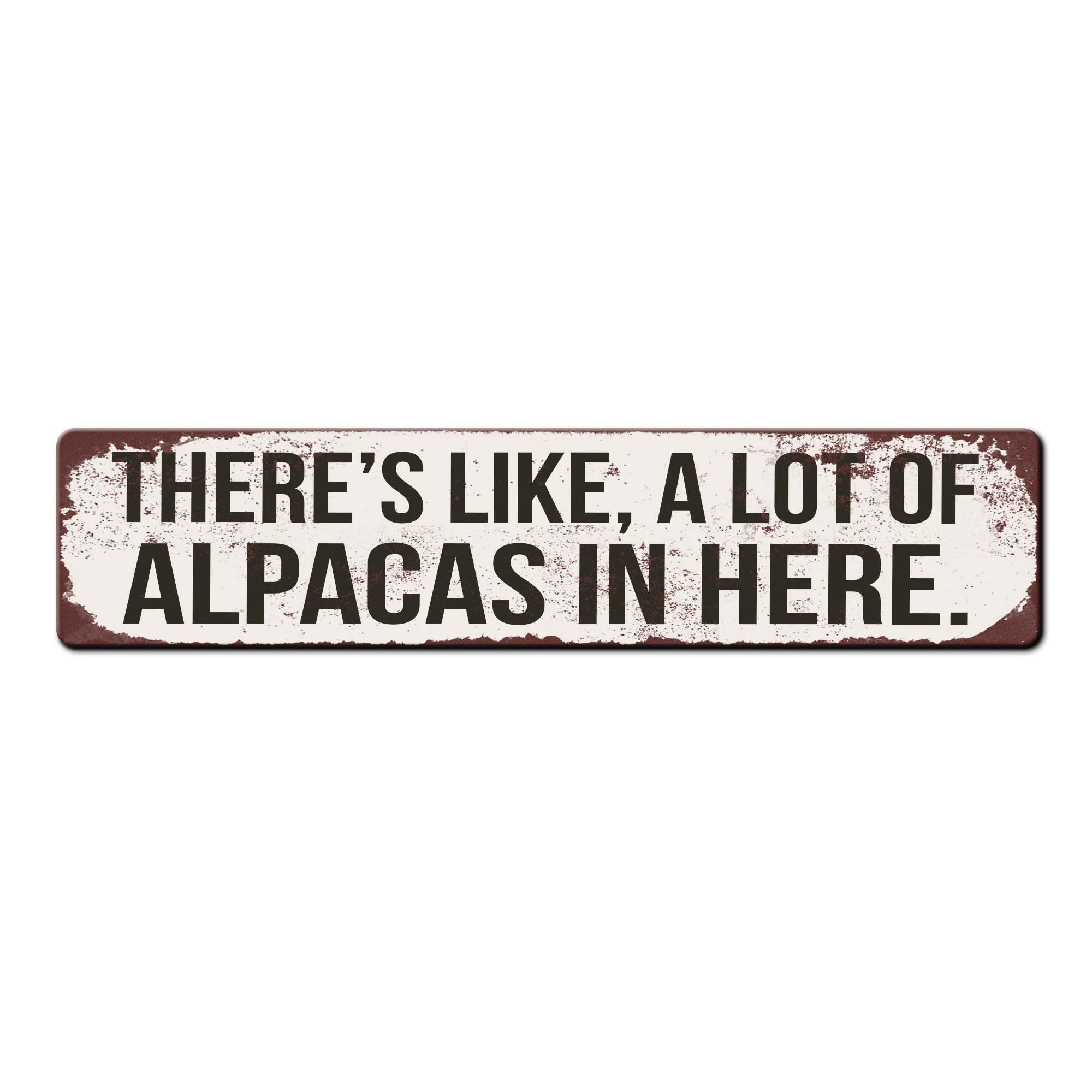 Alpaca Sign - Theres Like a Lot of Alpacas in Here - Funny Alpaca Sign ...