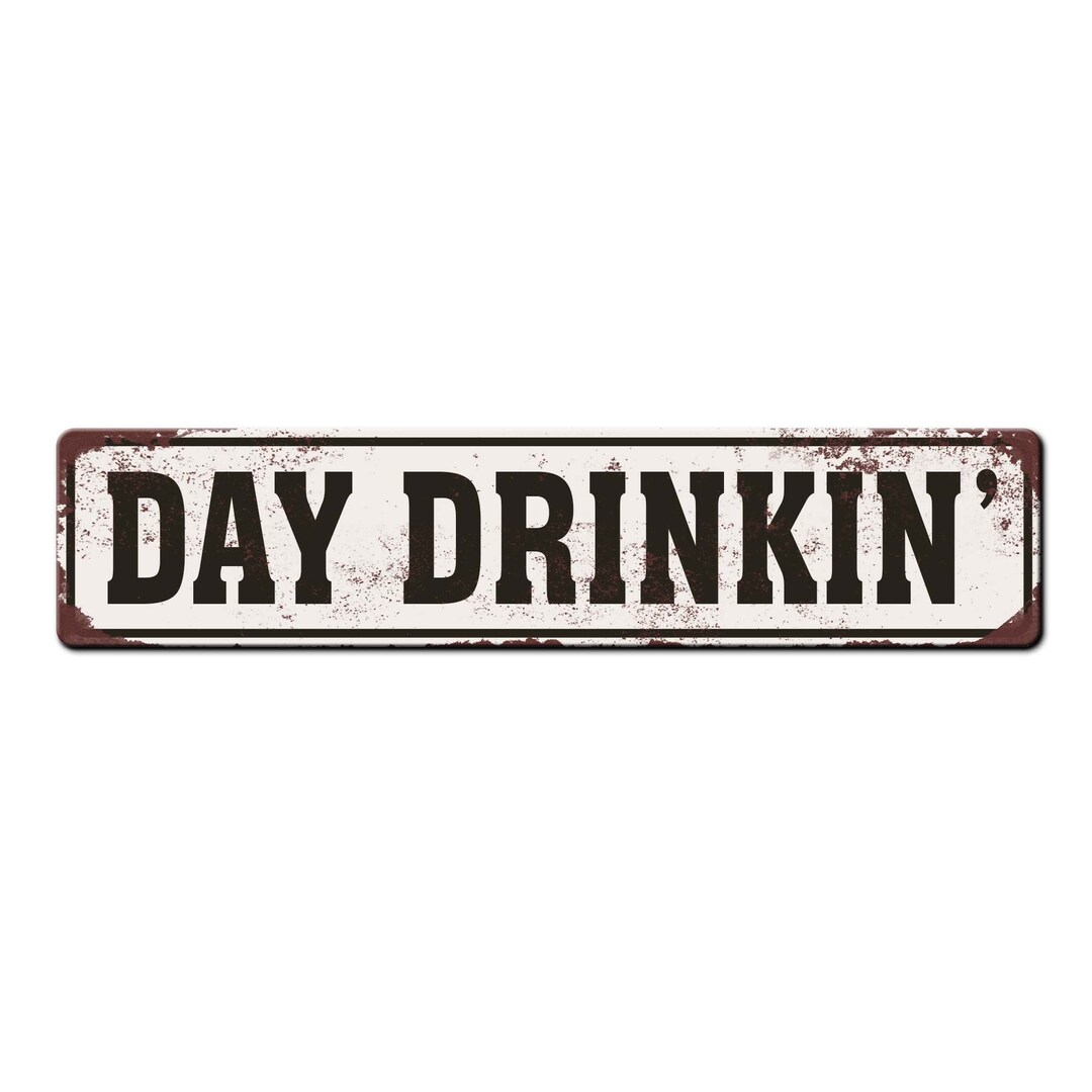 Day Drinkin Funny Metal Sign - Pontoon Decor - Lake House Sign - Funny ...