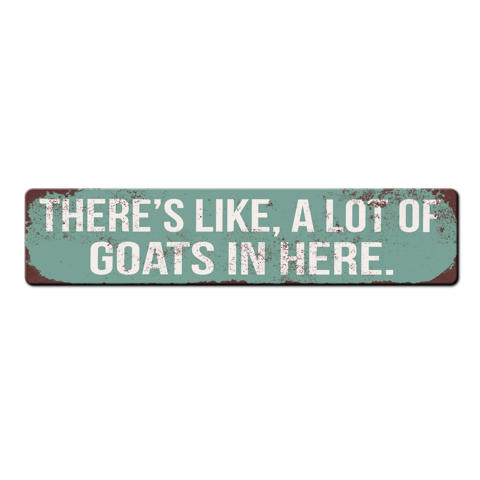 Funny Goat Barn Sign - Theres Like a Lot of Goats in Here - Outdoor ...