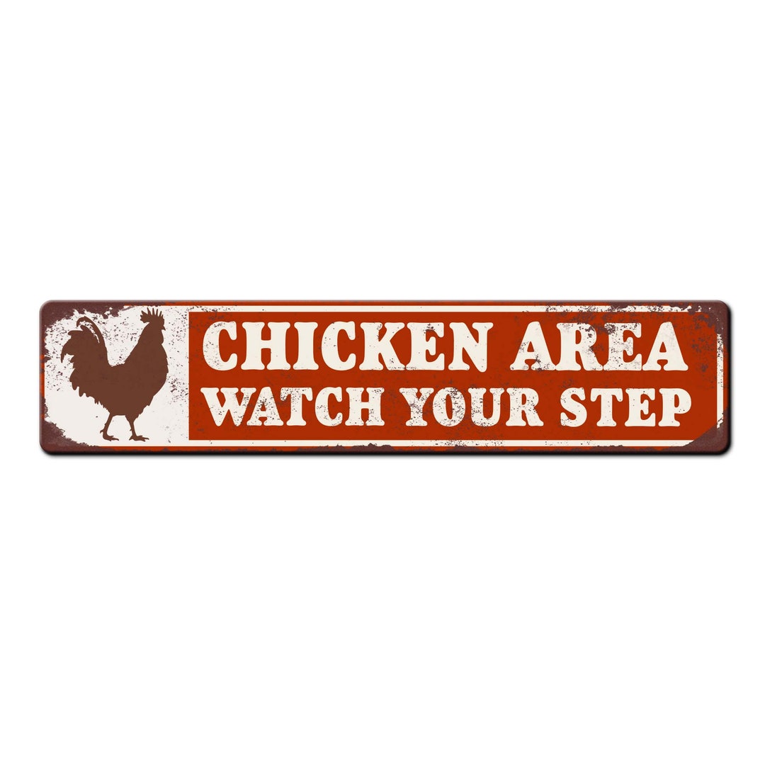 Chicken Area Watch Your Step Metal Outdoor Safe Chicken Sign - Funny ...