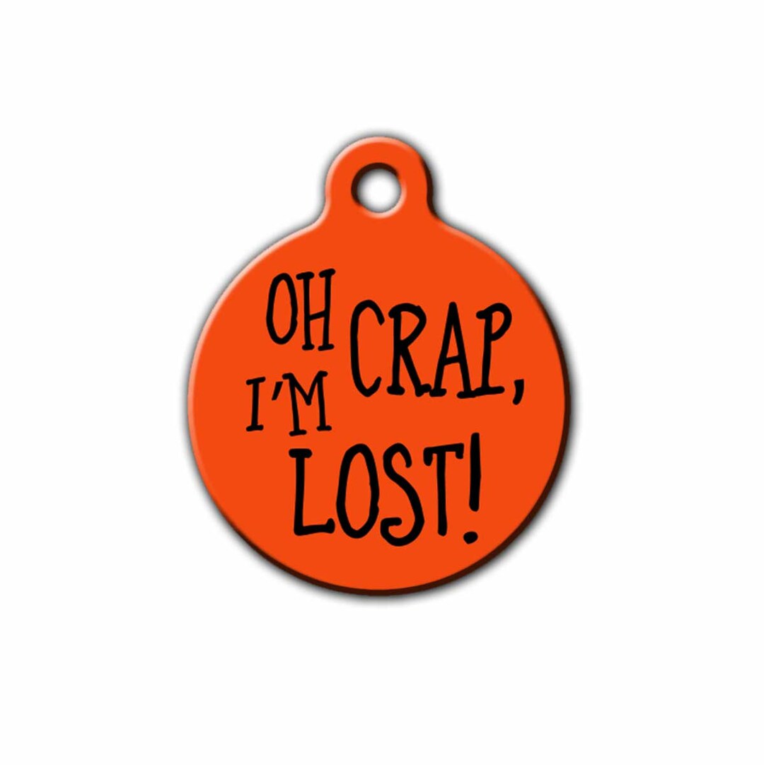 Funny Pet Tag,oh Crap Im Lost,dog Tag, Pet Gift, Dog Gift, Pet Id Badge ...