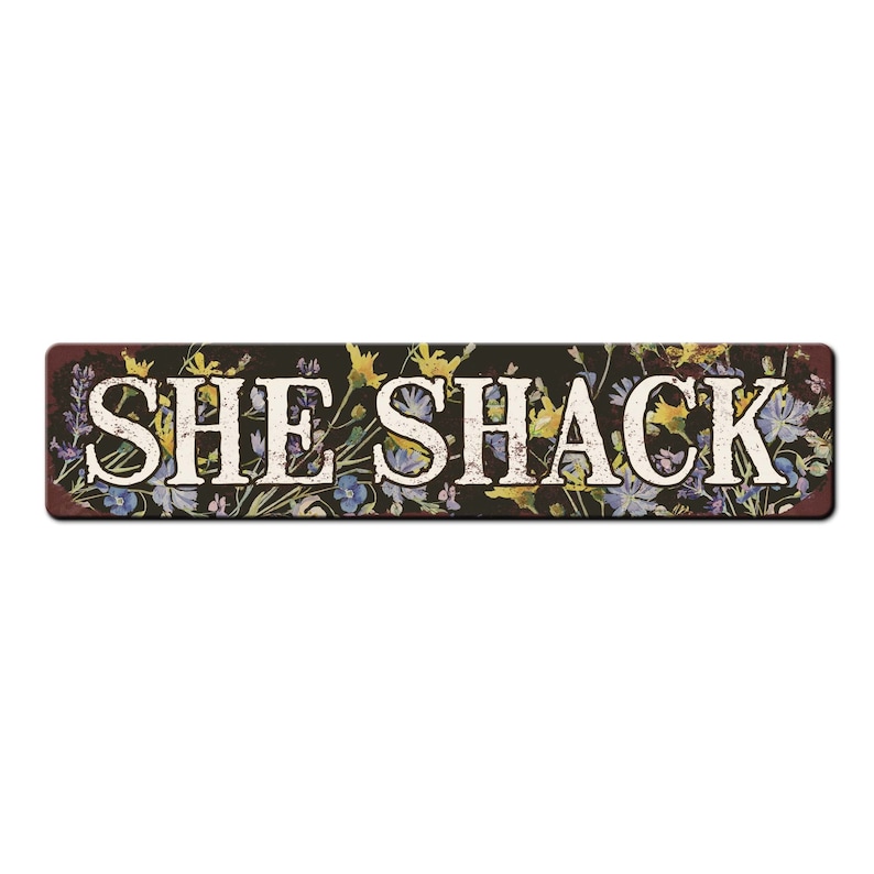 Floral She Shack Metal Sign Funny She Shed Sign She Cave - Etsy