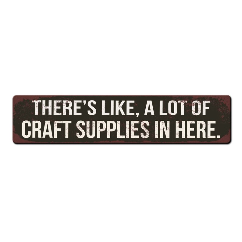 Funny Craft Room Sign Theres Like a Lot of Craft Supplies in - Etsy