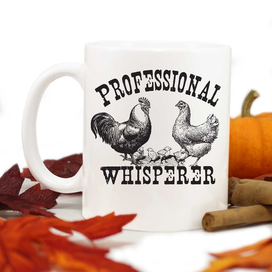 Chicken Whisperer Coffee Mug - Funny Chicken Lover Gift - Chicken Mug ...