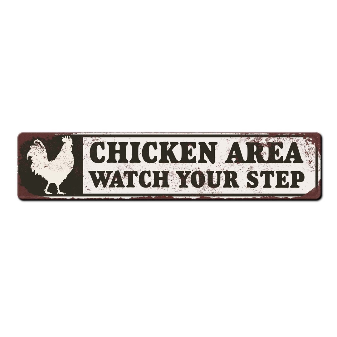 Chicken Area Watch Your Step Metal Outdoor Safe Chicken Sign Funny ...