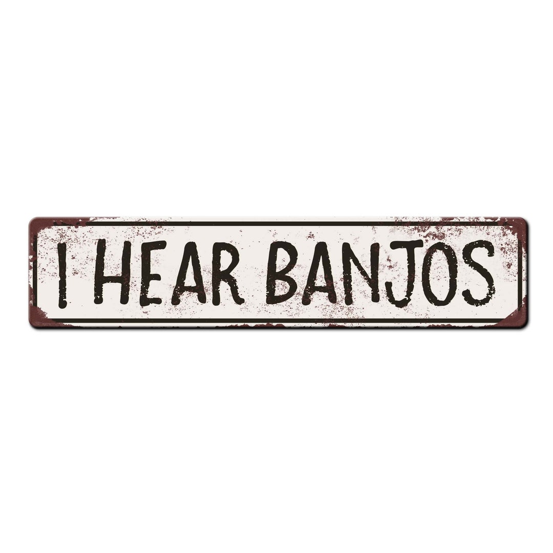 I Hear Banjos Rustic Metal Sign - Etsy