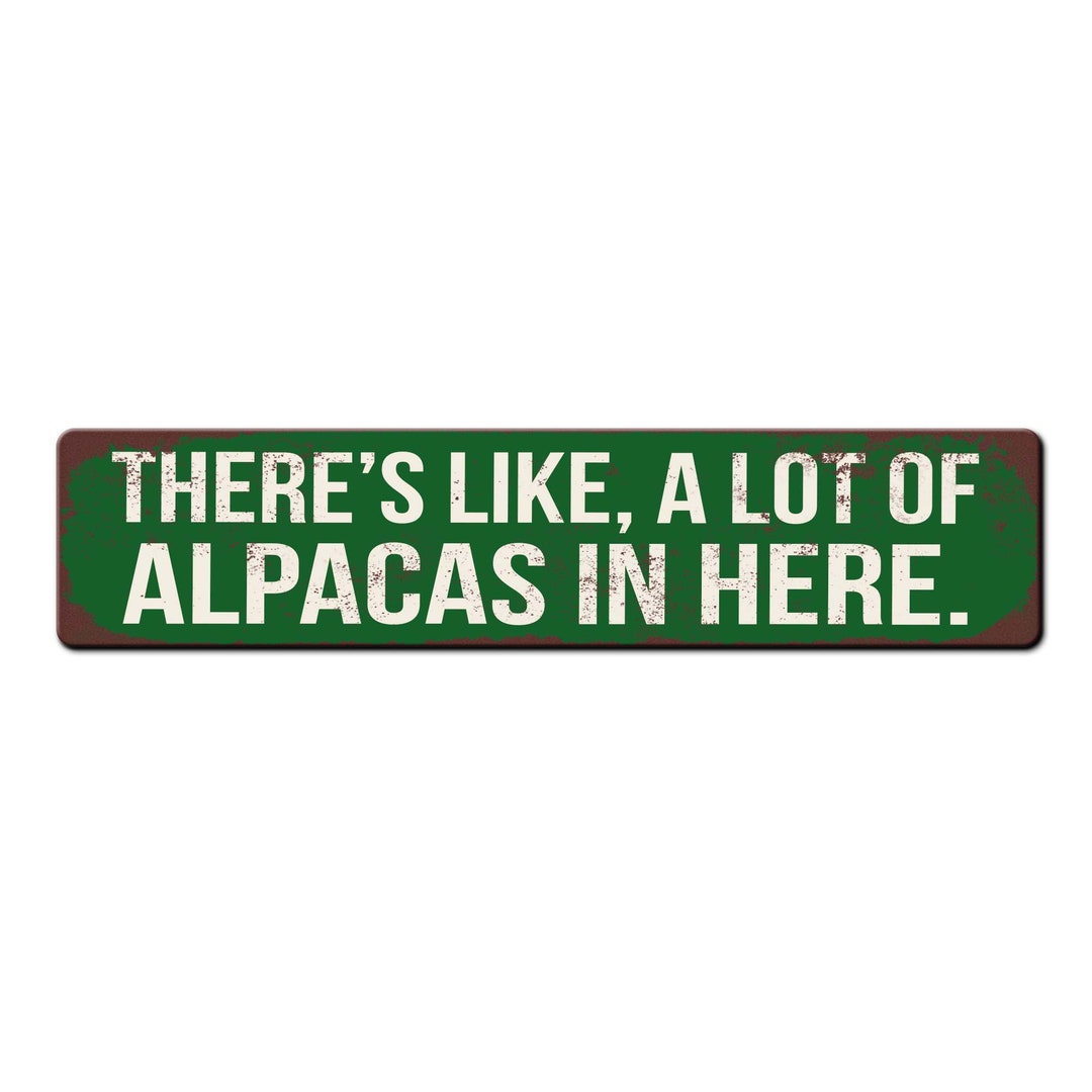 Alpaca Sign - Theres Like a Lot of Alpacas in Here - Funny Alpaca Sign ...