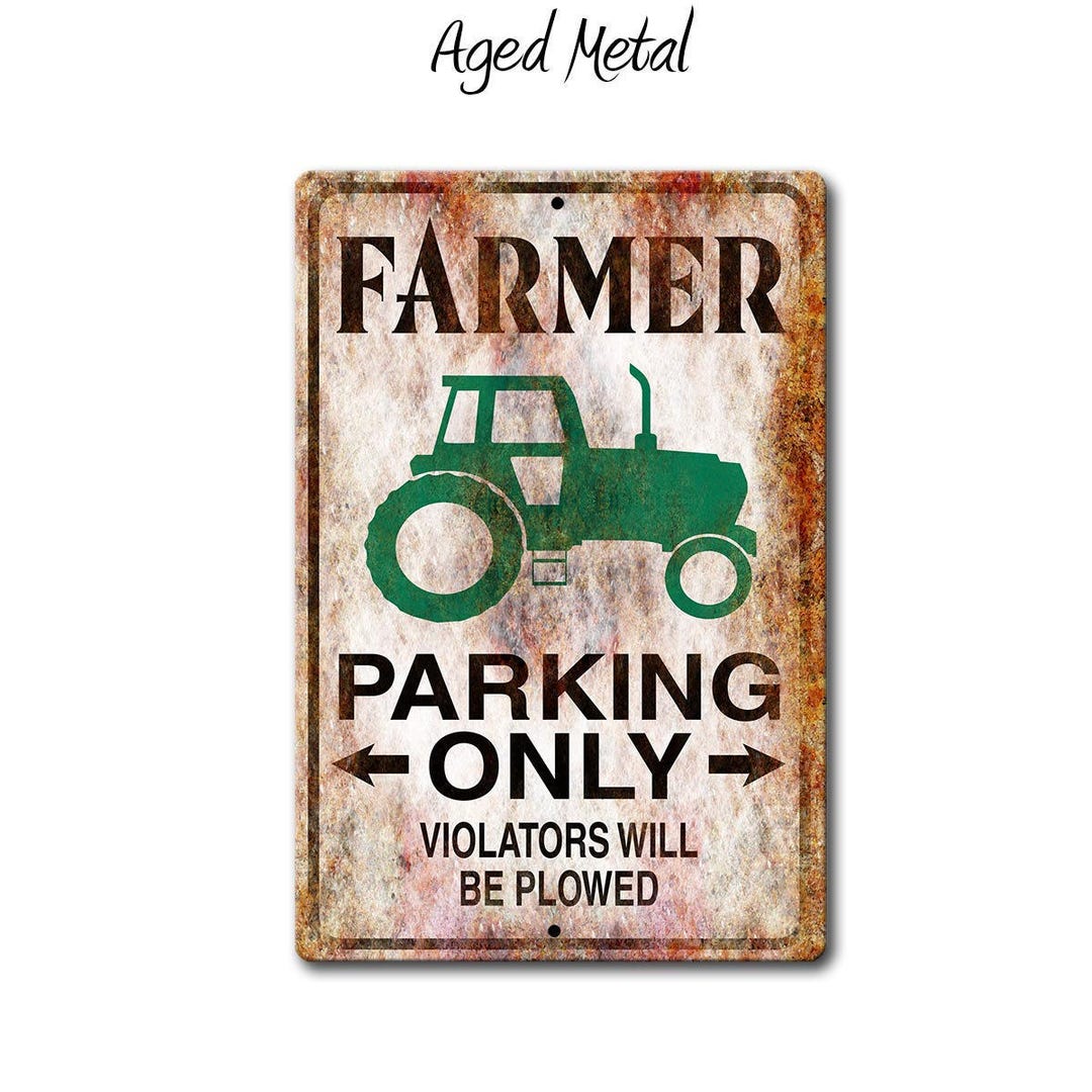 Farmer Parking Only,metal Parking Sign,farmer Gift,tractor Parking,farm ...