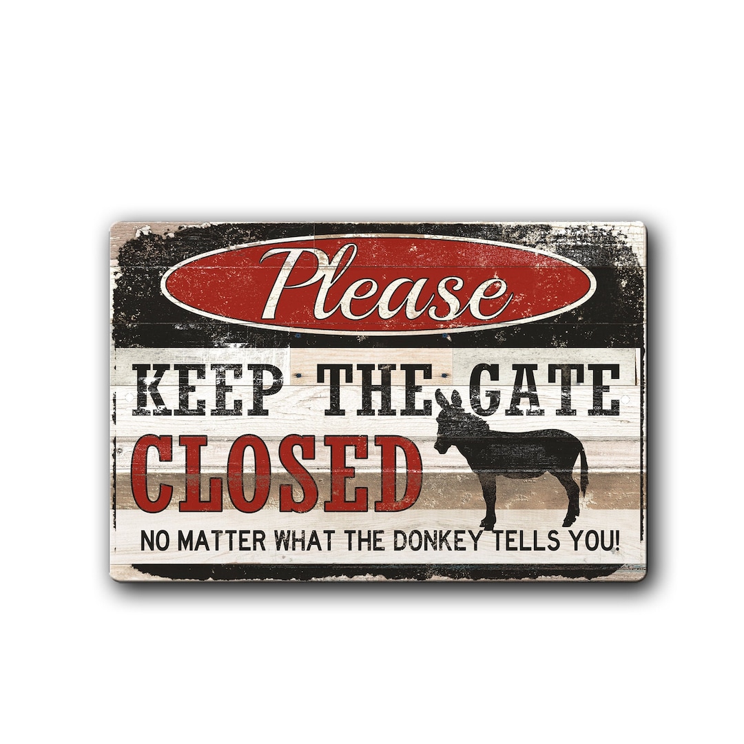 Donkey Sign, Keep Gate Closed Metal Sign for Donkey. Barn Fence Warning ...