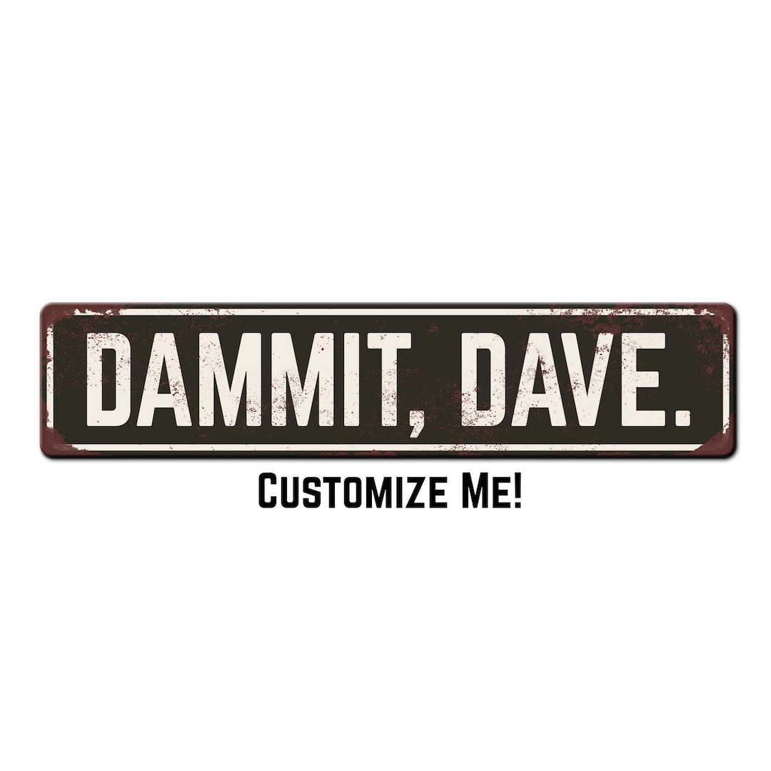 Funny Dammit Personalized Aluminum Sign - Funny Man Gift - Funny Friend ...