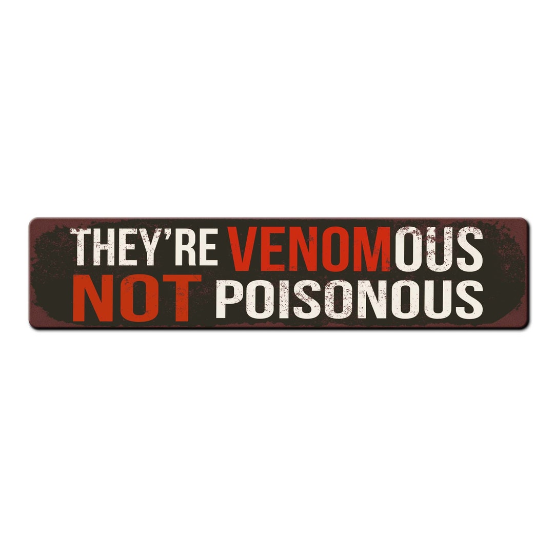 Funny Venomous Sign - They're Venomous Not Poisonous- Spider Room Sign ...