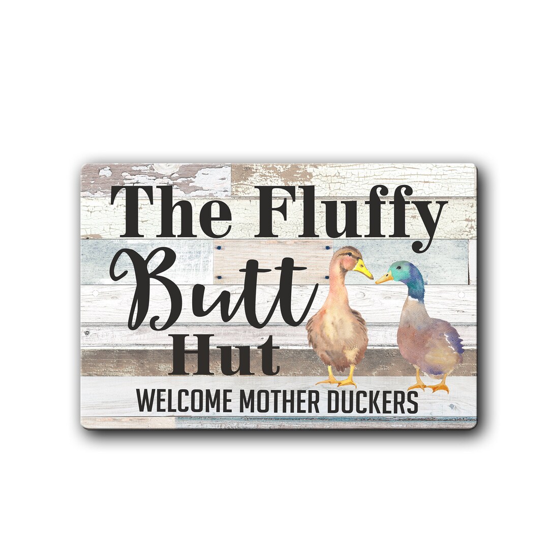 Funny Duck House Sign, Rustic Style Duck Décor, Fluffy Butt Hut, Custom ...