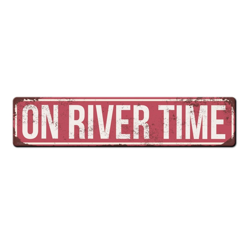 On River Time Metal Outdoor Safe Sign - River Boat Sign - River Dock ...