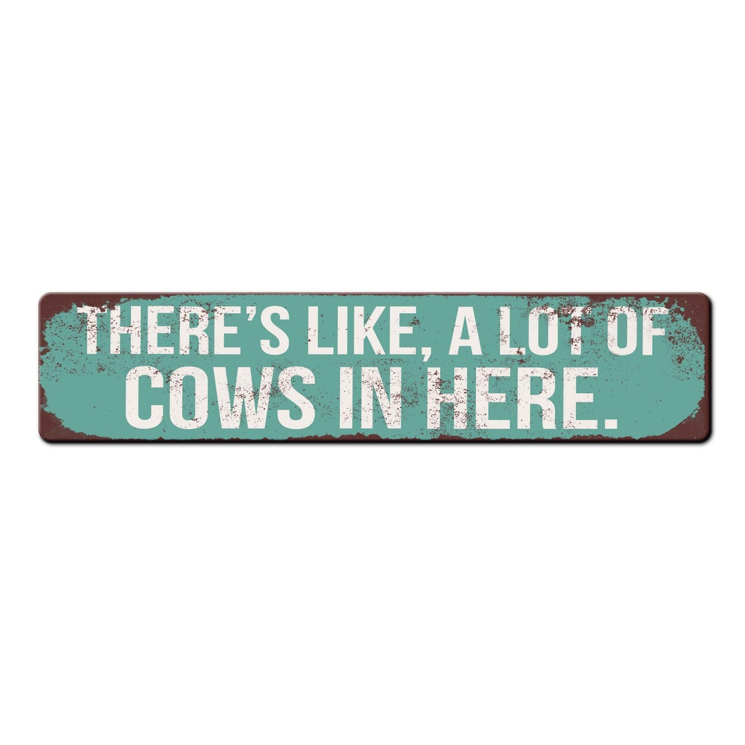 Funny Cow Barn Sign - Theres Like a Lot of Cows in Here - Outdoor Safe ...