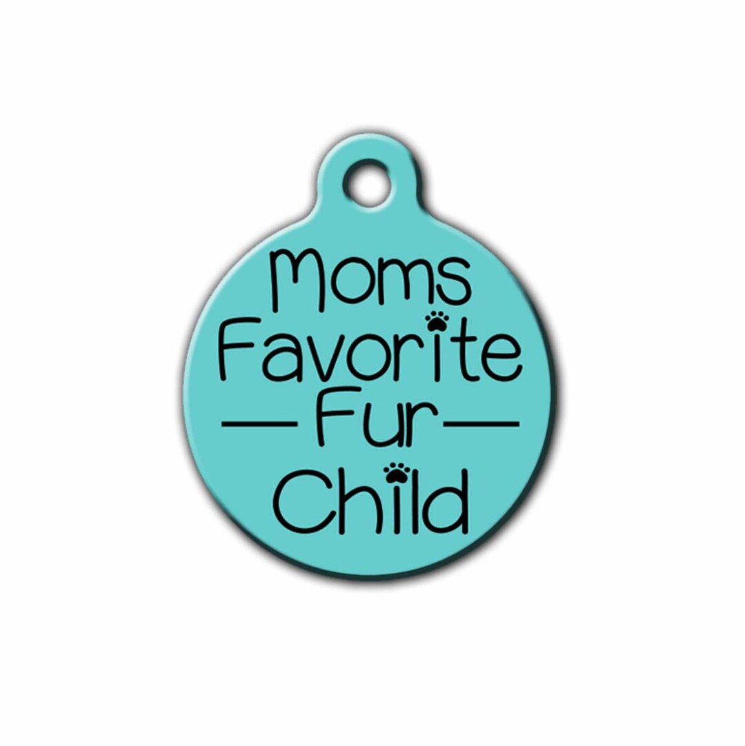 Pet Tags, Moms Favorite Fur Child, Dog Id Tag, Cute Pet Tag ...
