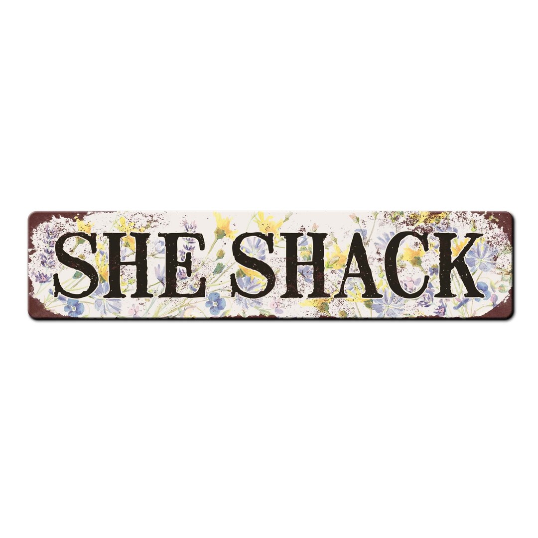 Floral She Shack Metal Sign Funny She Shed Sign She Cave Sign Funny ...