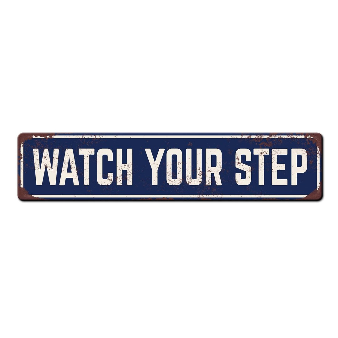 Watch Your Step Sign Caution Sign Dangerous Footing - Etsy