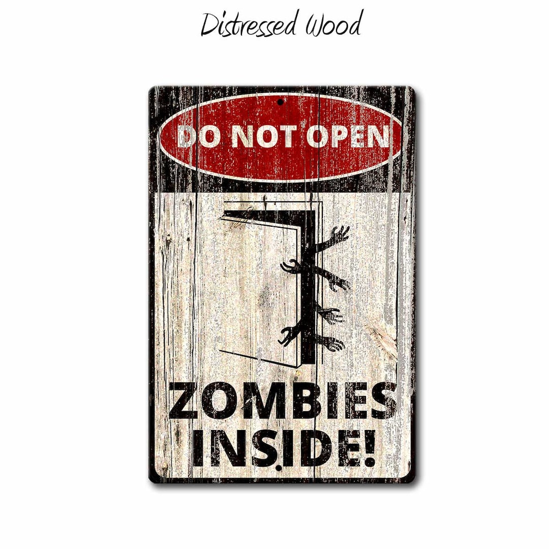 Do Not Open Zombies Inside.warning Sign,funny Metal Signs,zombie Sign ...