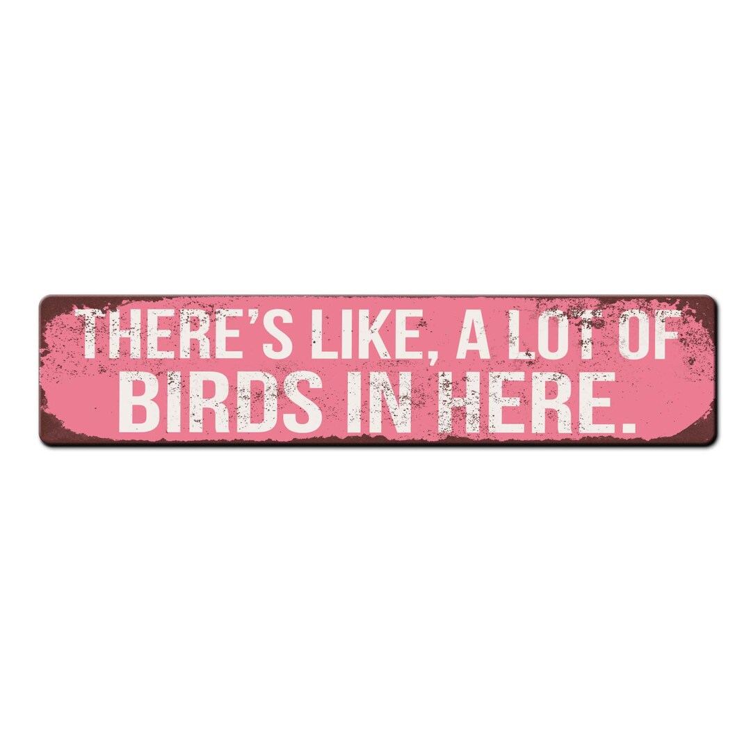 Funny Bird Owner Sign - Theres Like a Lot of Birds in Here - Bird Lover ...