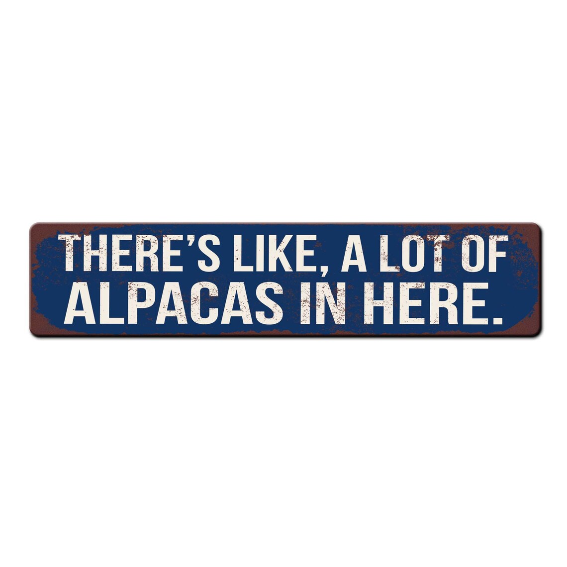 Alpaca Sign - Theres Like a Lot of Alpacas in Here - Funny Alpaca Sign ...
