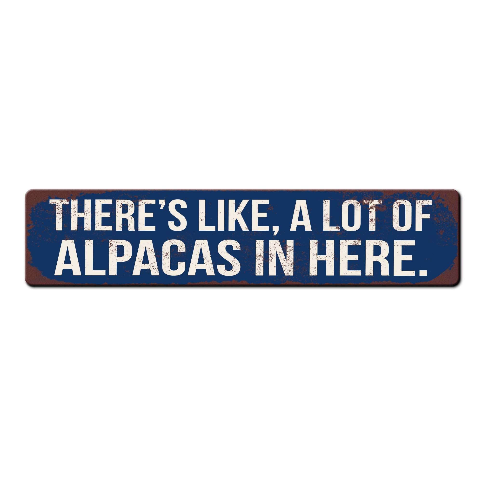 Alpaca Sign - Theres Like a Lot of Alpacas in Here - Funny Alpaca Sign ...
