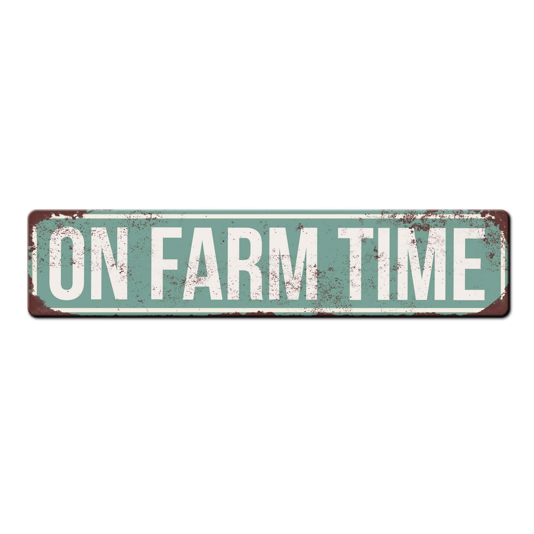 On Farm Time Rustic Farmhouse Style Metal Sign - Homestead Sign ...