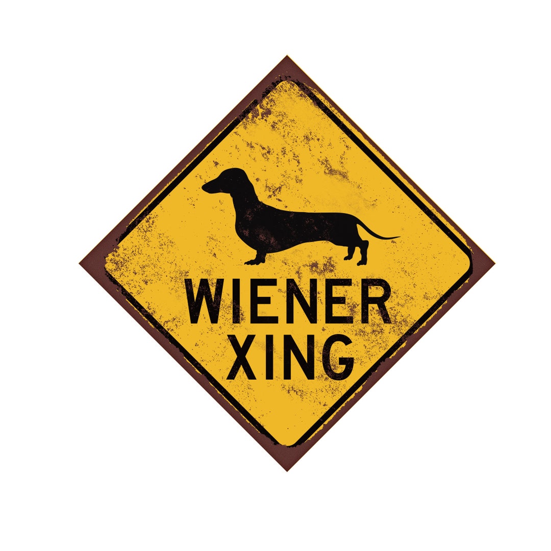 Wiener Crossing Sign - Funny Dachshund Décor - Doxie Owner Gift - Cute ...