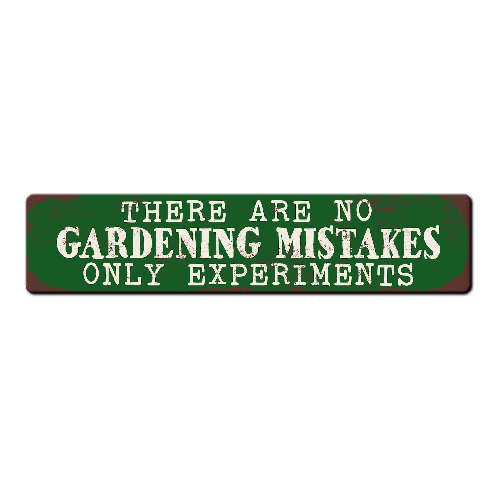 Funny Garden Sign - There's No Gardening Mistakes Only Experiments ...