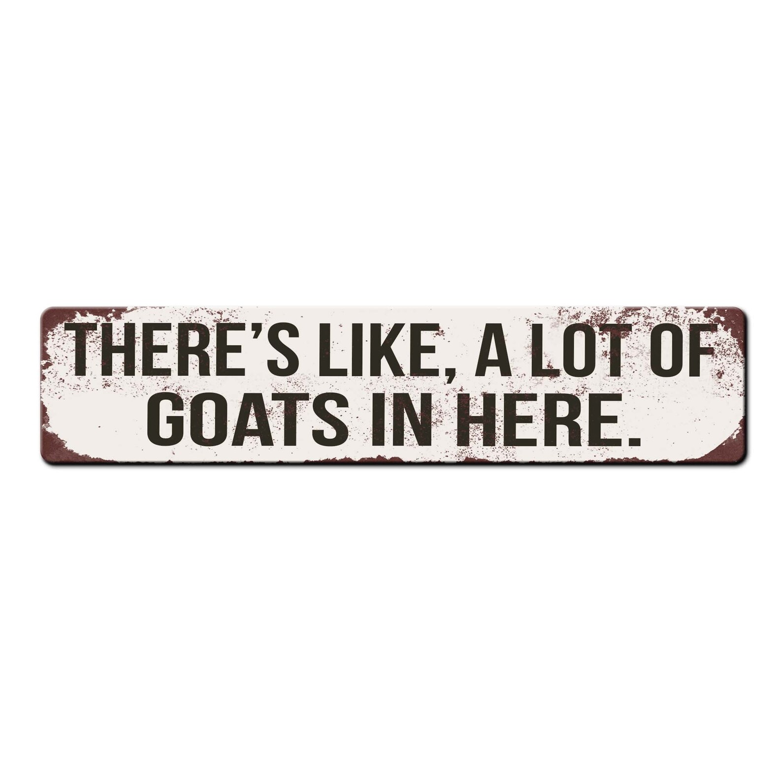 Funny Goat Barn Sign - Theres Like a Lot of Goats in Here - Outdoor ...