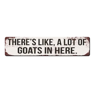 Funny Goat Barn Sign - Theres Like a Lot of Goats in Here - Outdoor ...