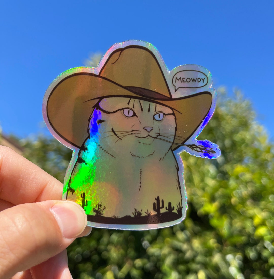 Meowdy HOLOGRAPHIC STICKER, Trending Sticker,meowdy Sticker, Cowboy Cat ...