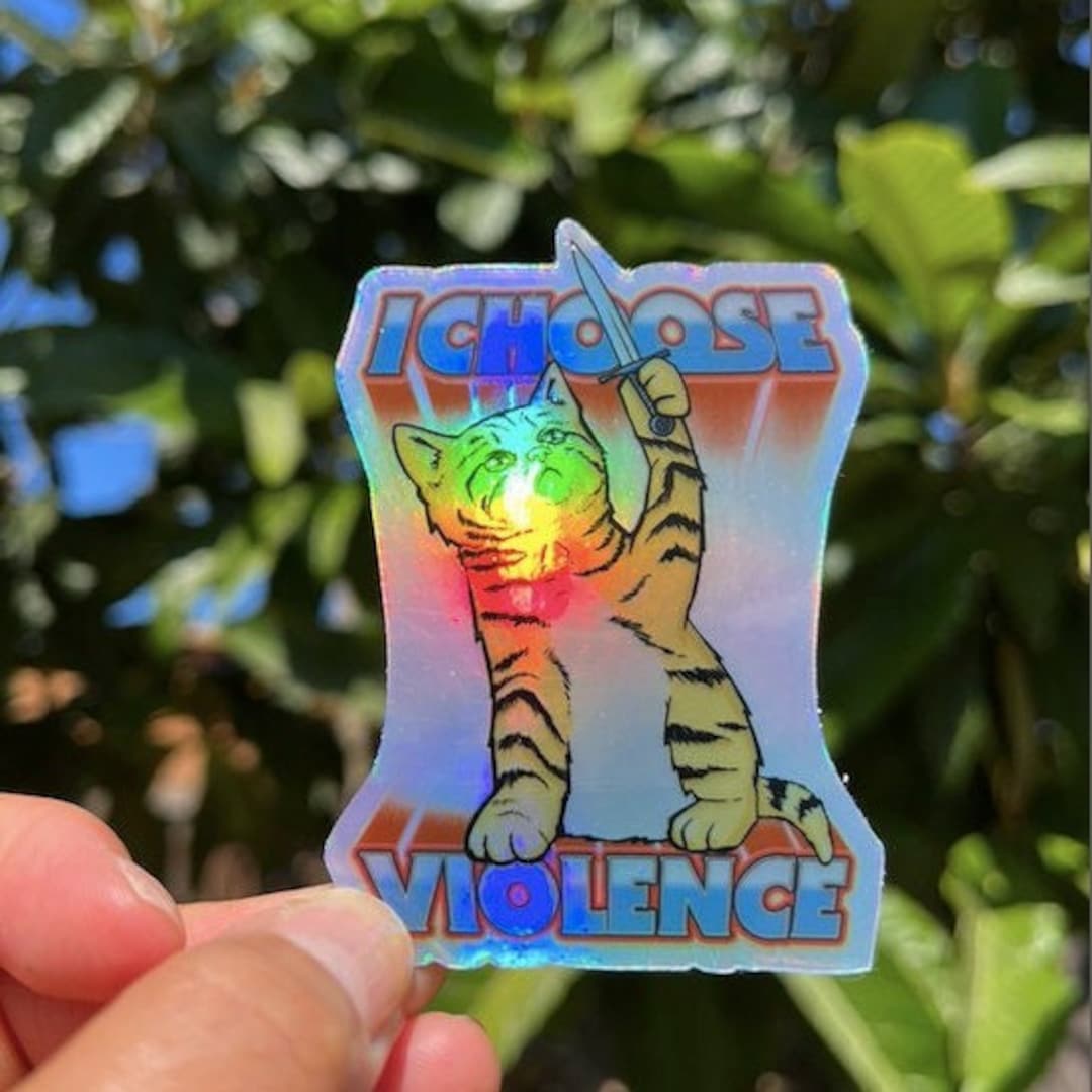 I Choose Violence HOLOGRAPHIC STICKER, Trending Sticker, Funny Cat ...