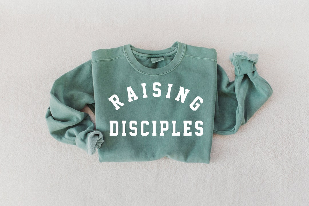 RAISING DISCIPLES Sweatshirt Mom Sweater Raising Tiny Disciples Mama ...