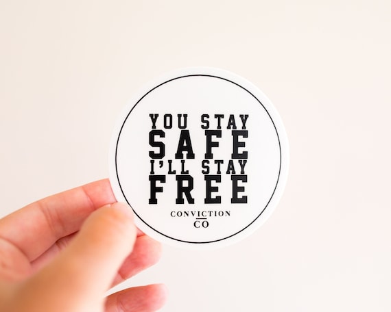 You Stay Safe I'll Stay Free Freedom Sticker Laptop - Etsy