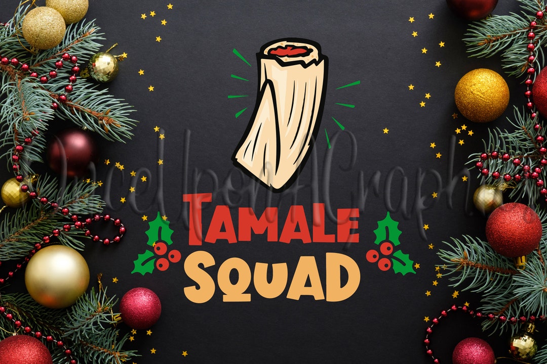 Tamale Squad Svg, Tamale Squad, Christmas Tamales, Tamale Svg, Tamales ...