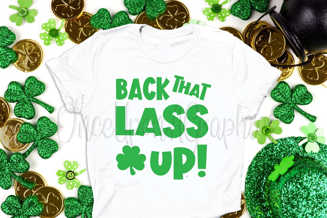 Back That Lass up Svg, St Patricks Day Svg, Funny St Patricks Day ...