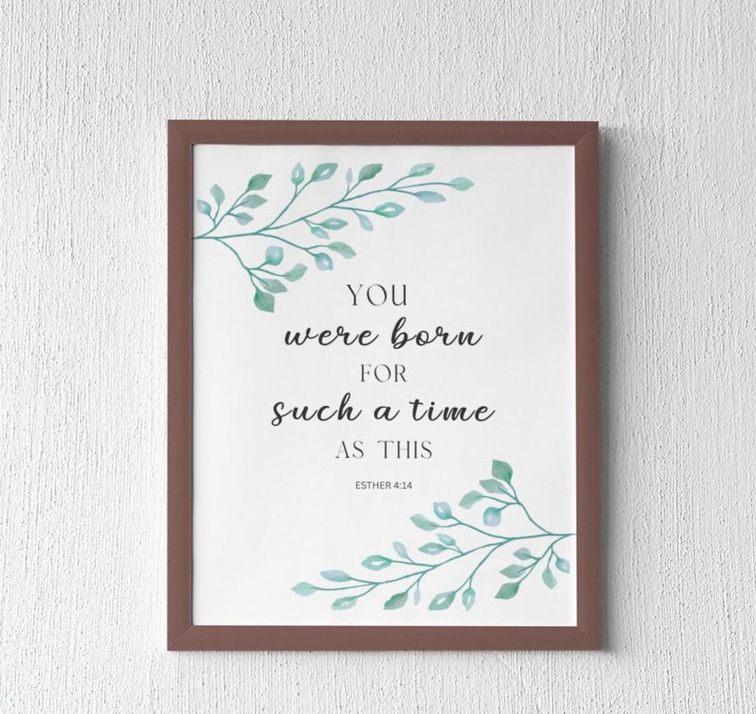 You Were Born for Such A Time as This Esther 4:14 Bible Verse Wall Art ...