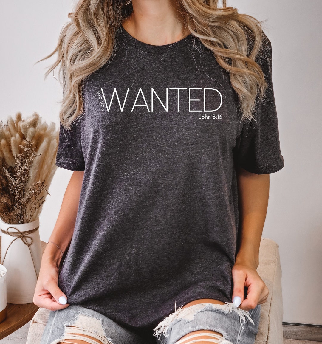 You Are Wanted Shirt, Trendy Christian Tee, Chrisitan Shirt, Faith ...