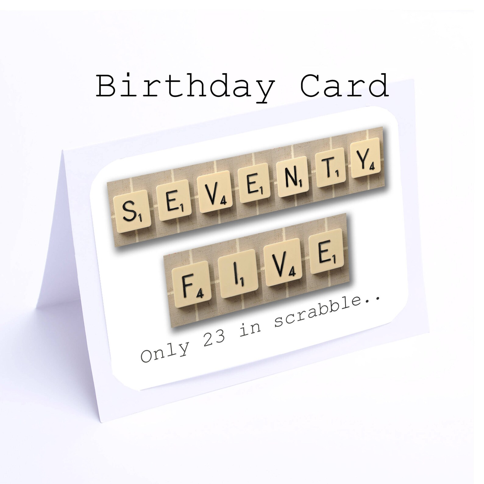 Scrabble 75th Birthday Card 75 Its Only 23 in Scrabble 2 Gifts in 1 - Etsy