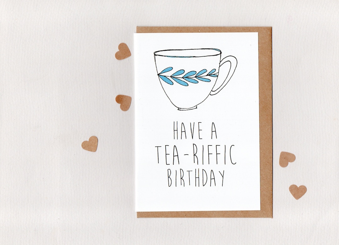 Have a TEA-RIFFIC BIRTHDAY . Greeting Card . Birthday Card . Teariffic ...