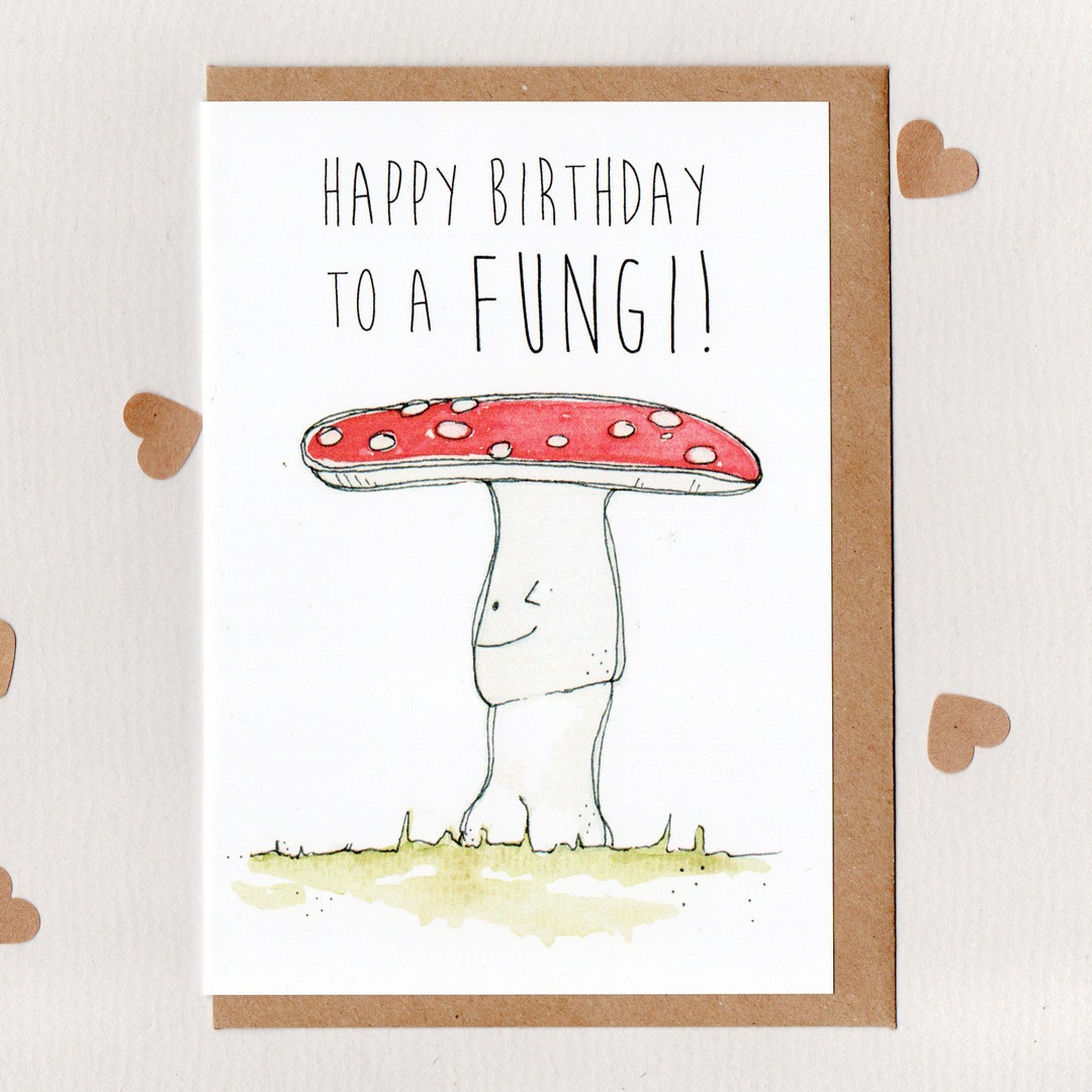 HAPPY BIRTHDAY to a FUNGI . Birthday Card . Mushroom . Fly Agaric ...