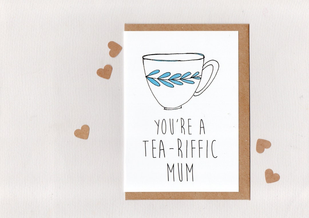 You're a Tea-riffic MUM ⎜ MOM . Card . Mothers Day . Thinking of You ...