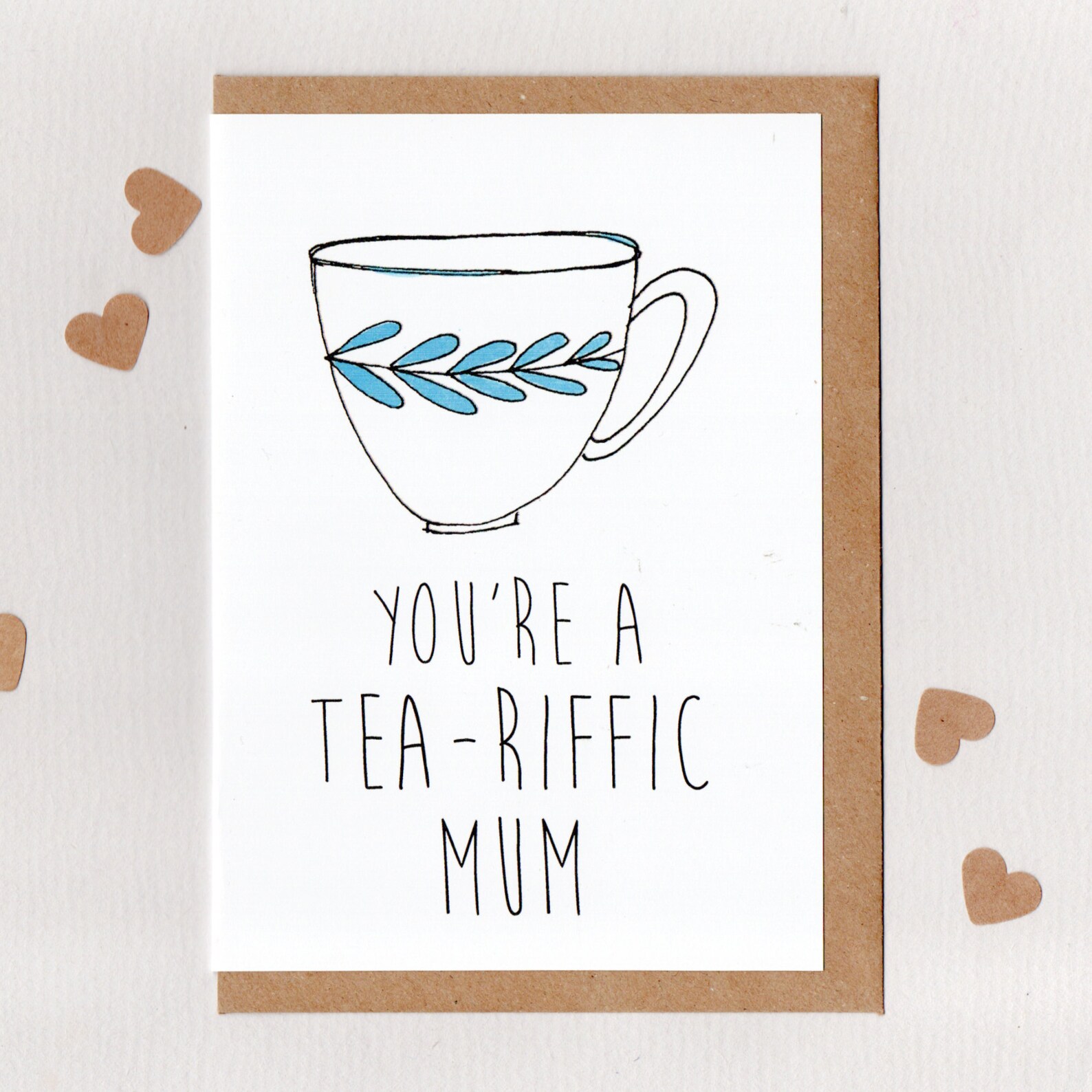You're a Tea-riffic MUM ⎜ MOM . Card . Mothers Day . Thinking of You ...