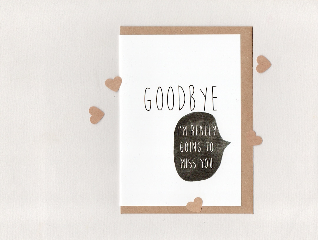 GOODBYE I'm Really Going to MISS YOU . Farewell Card . Art Card ...