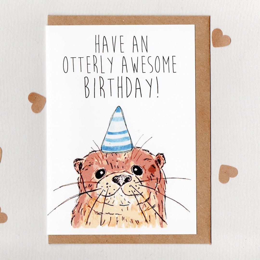Have an OTTERLY AWESOME BIRTHDAY . Greeting Card . Otter . - Etsy Australia