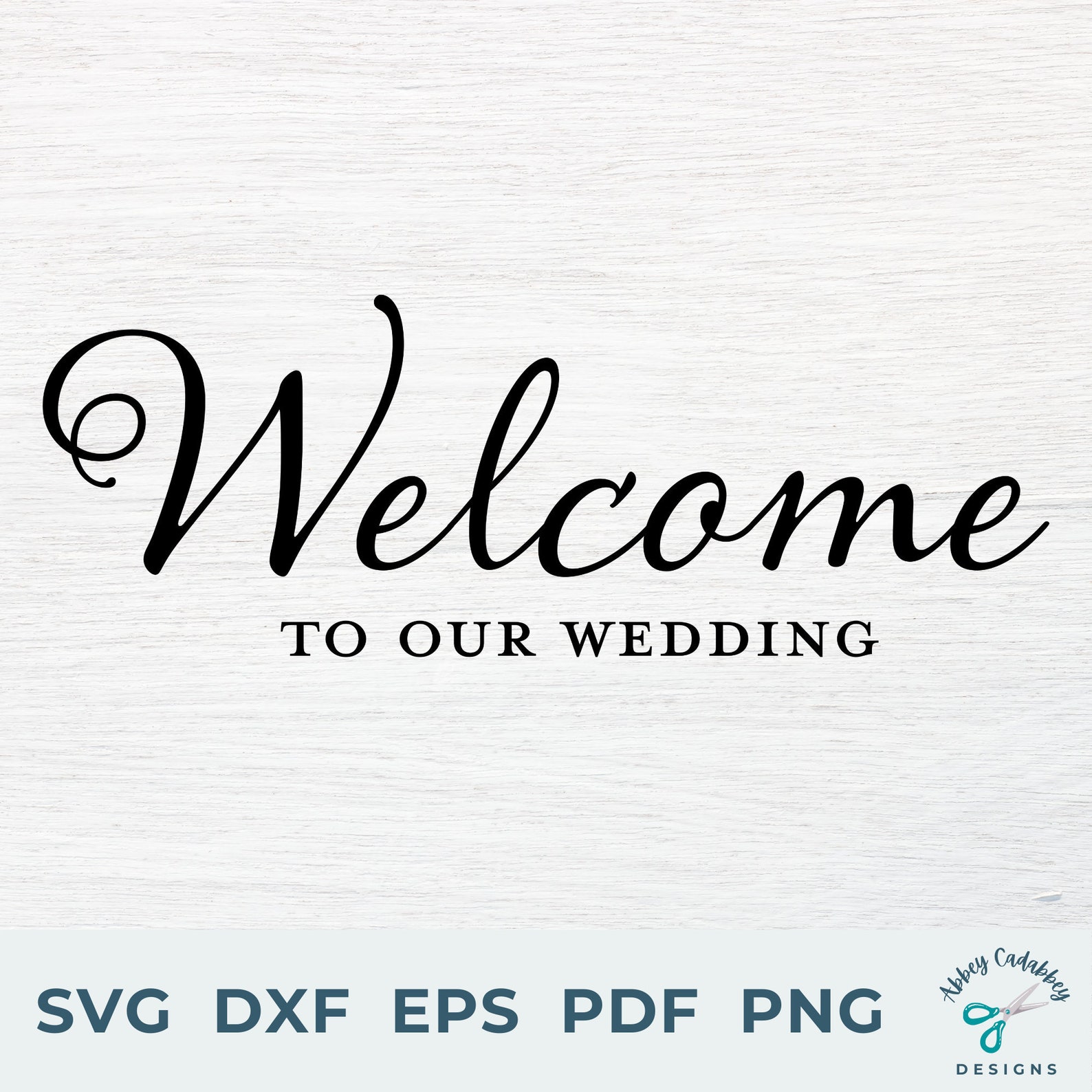 Welcome to Our Wedding SVG - Wedding Welcome Sign SVG - Wedding Sign ...
