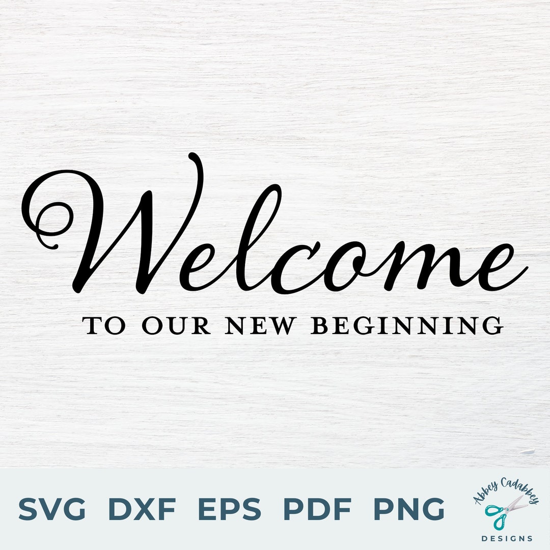 Welcome to Our New Beginning SVG - Wedding Welcome SVG - Wedding Sign ...