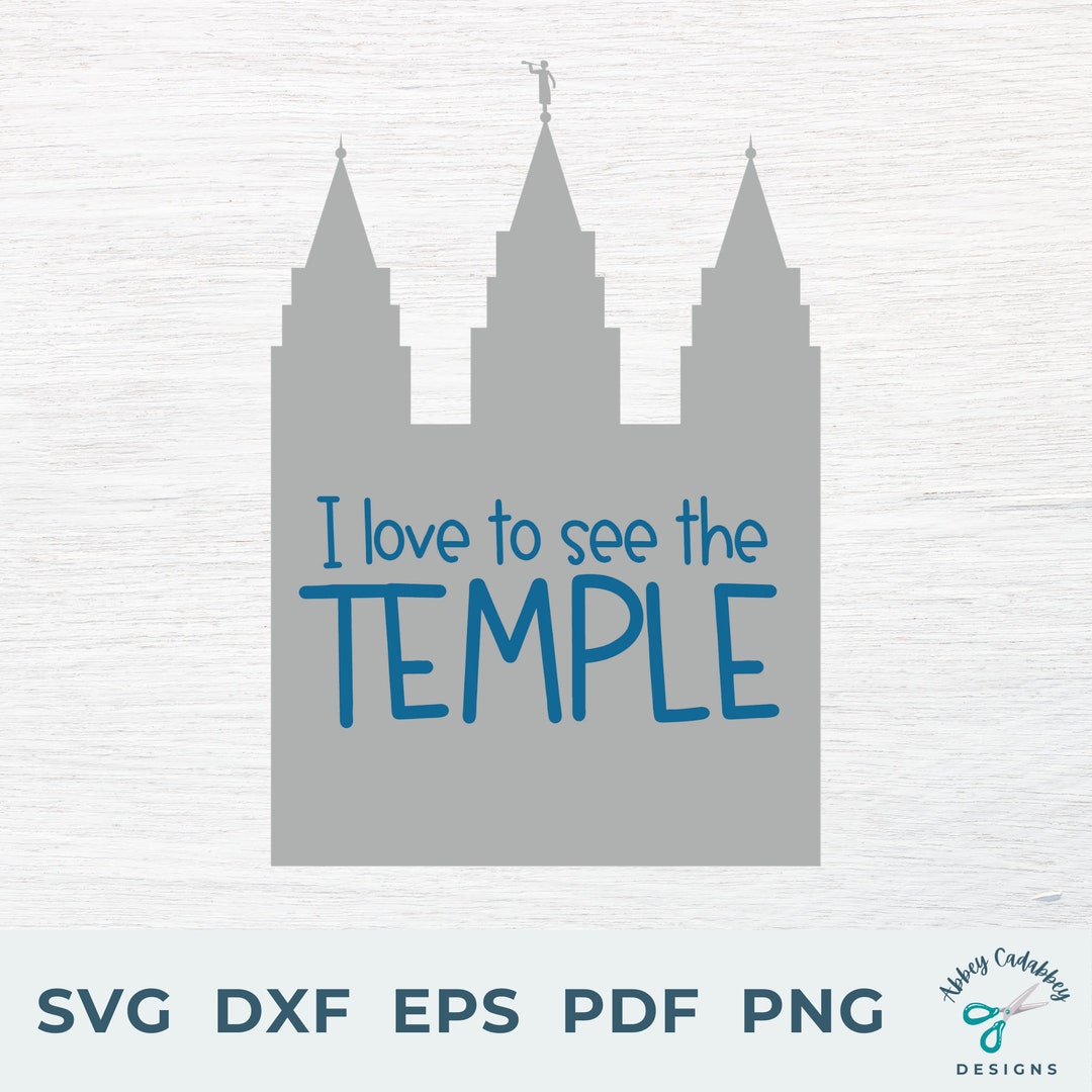 LDS Temple Svg - I Love to See the Temple - Love to See the Temple Svg ...